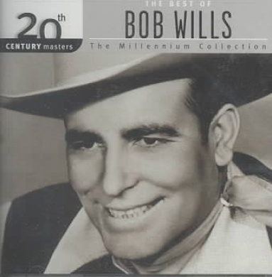 20th Century Masters - The Millennium Collection, Bob Wills (Recorded ...