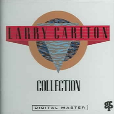 Collection, Larry Carlton (Recorded By) Larry Carlton (Performed By ...