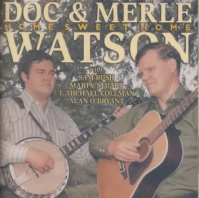 Home Sweet Home, Watson/ (Performed By) Doc &. Merle Watson (Performed ...