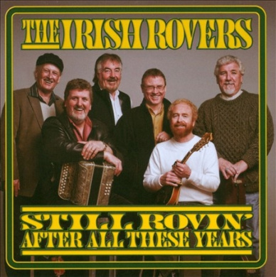 Irish Rovers - Still Rovin' After All These Years, Irish Rovers the ...