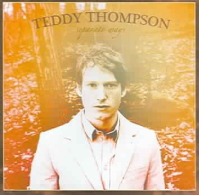 Seperate Ways, Teddy Thompson (Singer/Songwriter) - Shop Online for ...