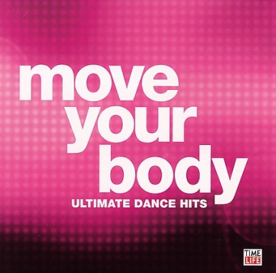 Move Your Body, Move Your Body-Ultimate Dance Hits - Shop Online for ...