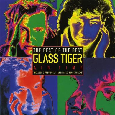The Best of Glass Tiger, Glass Tiger (Recorded By) Glass Tiger ...