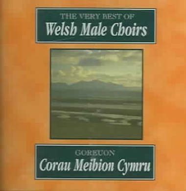 The Very Best of Welsh Male Choirs by Sain - Shop Online for Music in ...
