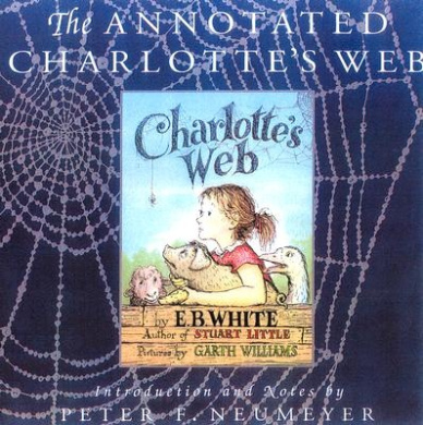 The Annotated Charlotte's Web, E B White Garth Williams (Illustrated ...