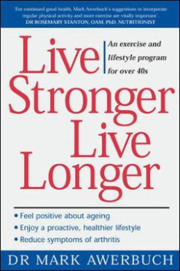 Live Stronger, Live Longer, Mark Awerbuch - Shop Online for Books in ...