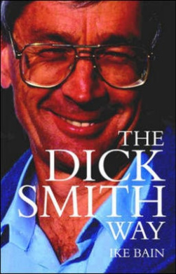 The Dick Smith Way, Ike Bain - Shop Online for Books in Australia