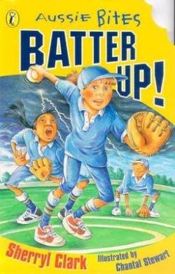 Batter up! (Aussie Bites), Sherryl Clark Chantal Stewart - Shop Online ...
