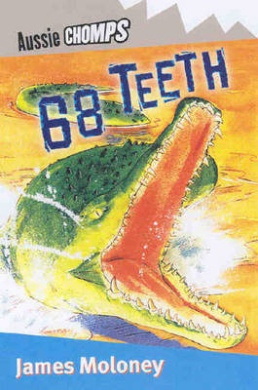 68 Teeth (Aussie Chomps), James Moloney - Shop Online for Books in ...