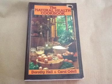 The Natural Health Cookbook, Dorothy Hall - Shop Online for Books in ...