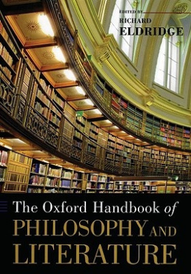 The Oxford Handbook of Philosophy and Literature (Oxford Handbooks ...