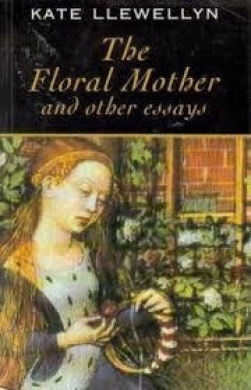"The Floral Mother" and Other Essays, Kate Llewellyn - Shop Online for ...