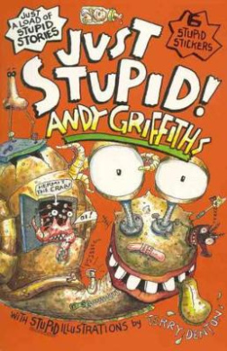 Just Stupid! (Just Series), Andy Griffiths Terry Denton (Illustrated ...