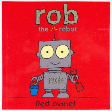 Rob the Robot Red Planet [Board book], Magart - Shop Online for Books ...