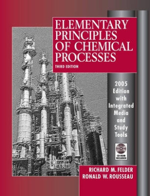 Elementary Principles of Chemical Processes, Richard Mark Felder Ronald ...