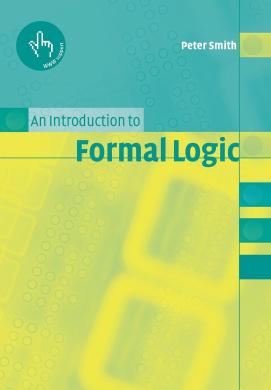 An Introduction to Formal Logic, Peter (University of Cambridge) Smith ...