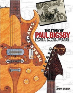 The Story of Paul Bigsby, Andy Babiuk Perry Margouleff - Shop Online ...