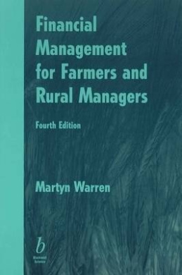 Financial Management for Farmers and Rural Managers, Martyn F Warren ...