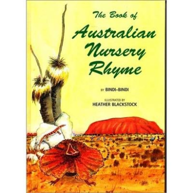The Book of Australian Nursery Rhyme, Bindi-Bindi Heather Blackstock ...