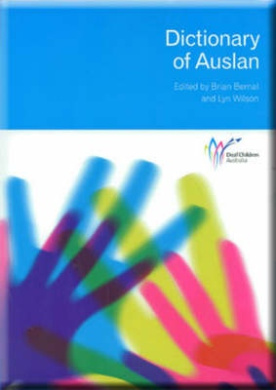 Dictionary of AUSLAN, Brian Bernal (Edited ) Lyn Wilson (Edited ...