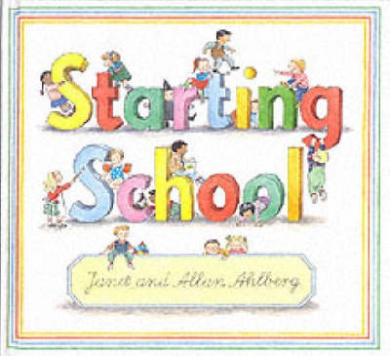 Starting School (Viking Kestrel picture books), Janet Ahlberg Allan ...