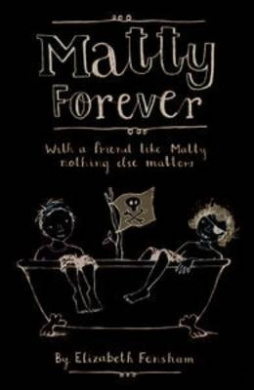 Matty Forever, Elizabeth Fensham - Shop Online for Books in Australia