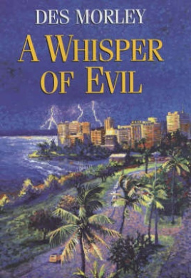 A Whisper of Evil, Des Morley - Shop Online for Books in Australia