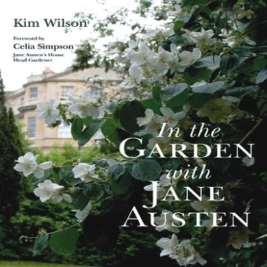 In the Garden with Jane Austen, Kim Wilson Celia Simpson (Foreword ...