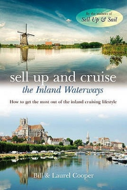 Sell Up and Cruise the Inland Waterways, Bill Cooper Laurel Cooper ...
