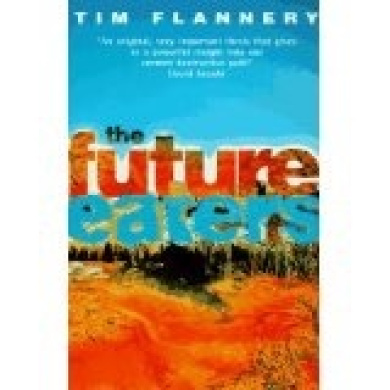 Future Eaters, Timothy Flannery - Shop Online for Books in Australia
