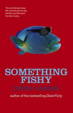 Something Fishy, Derek Hansen - Shop Online for Books in Australia