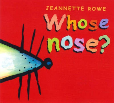 Whose Nose? (Whose? series), Jeanette Rowe - Shop Online for Books in ...