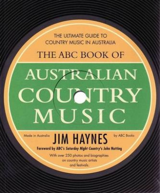 The ABC Book of Australian Country Music, Jim Haynes - Shop Online for ...