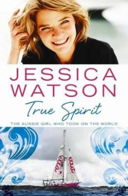 True Spirit, Jessica Watson - Shop Online for Books in Australia