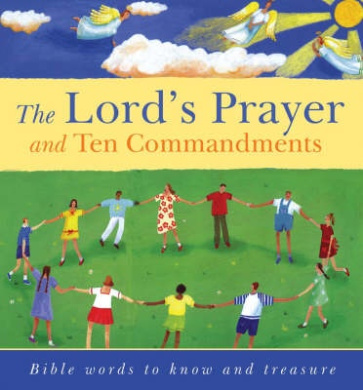 The Lord's Prayer and Ten Commandments, Lois Rock Debbie Lush ...