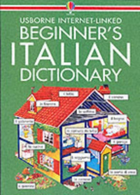 Usborne Beginner's Italian Dictionary (Usborne Beginner's Dictionaries ...