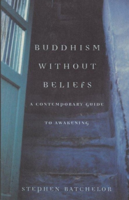 Buddhism without Beliefs, Stephen Batchelor - Shop Online for Books in ...