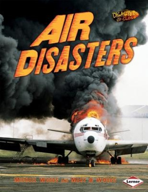 Air Disasters (Disasters Up Close), Mary B Woods Michael Woods - Shop ...