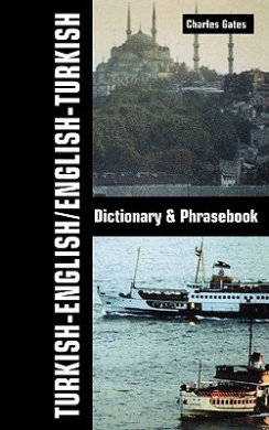 Turkish-English/English-Turkish Dictionary and Phrasebook, CharlesGates ...