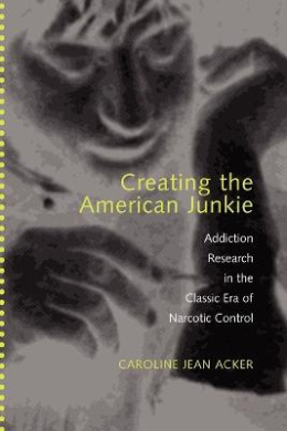 Creating the American Junkie, Caroline Jean (Associate ProfessorAcker ...