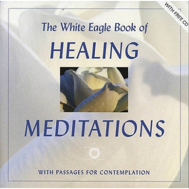 White Eagle Book of Healing Meditations, White Eagle Werner Ackermann ...