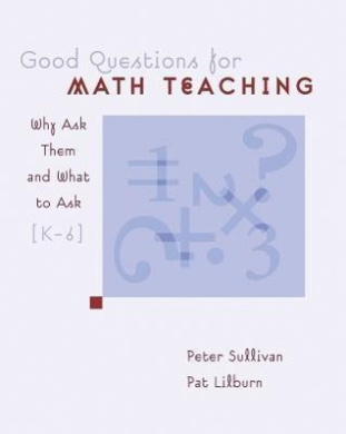 Good Questions for Math Teaching, Peter Lilburn Sullivan - Shop Online ...