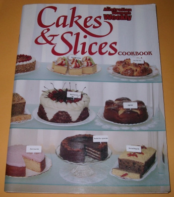 Cakes and Slices Cook Book ("Australian Women's Weekly" Home Library ...