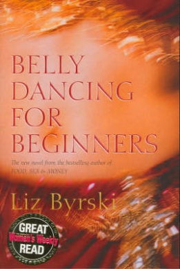 Belly Dancing for Beginners, Liz Byrski - Shop Online for Books in ...