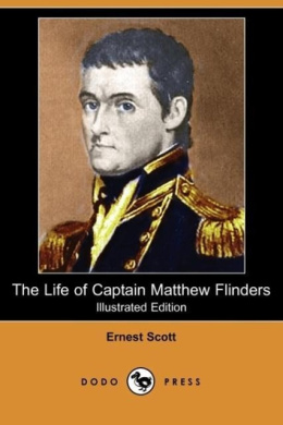The Life of Captain Matthew Flinders (Illustrated Edition) (Dodo Press ...