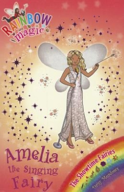 Amelia the Singing Fairy: The Showtime Fairies: Book 5 (Rainbow Magic ...