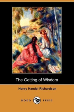 The Getting of Wisdom (Dodo Press), Henry HandelRichardson - Shop ...