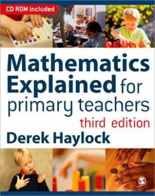 Mathematics Explained for Primary Teachers [With CDROM], Derek Haylock ...