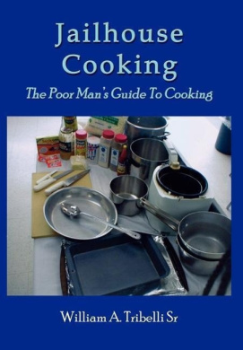 Jailhouse Cooking, William A Tribelli - Shop Online for Books in Australia