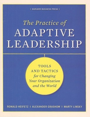 The Practice of Adaptive Leadership, Ronald Heifetz Alexander Grashow ...
